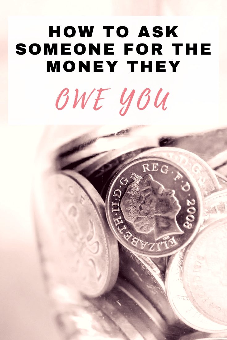 How To Ask For Cash When Someone Owes You Money Make Money Without A Job